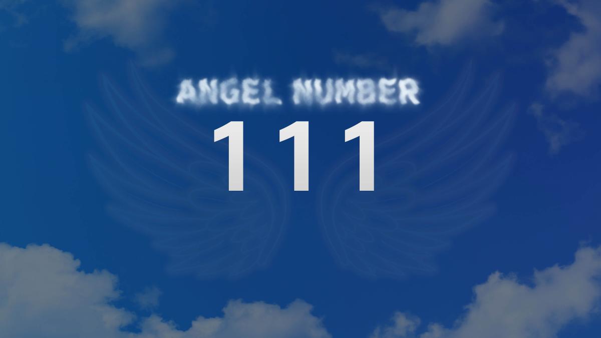 Angel Number 111: Unlocking Its Powerful Meaning and Significance ...