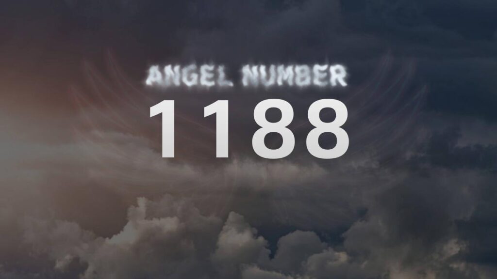 Angel Number 1188: Meaning and Significance Explained - Attract Your King