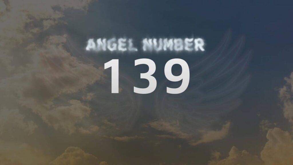 Angel Number 139: What It Means and How to Interpret It - Attract Your King
