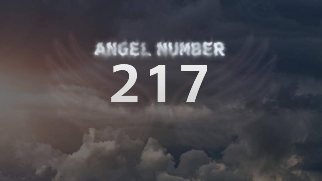 Angel Number 217: Meaning and Significance Explained - Attract Your King