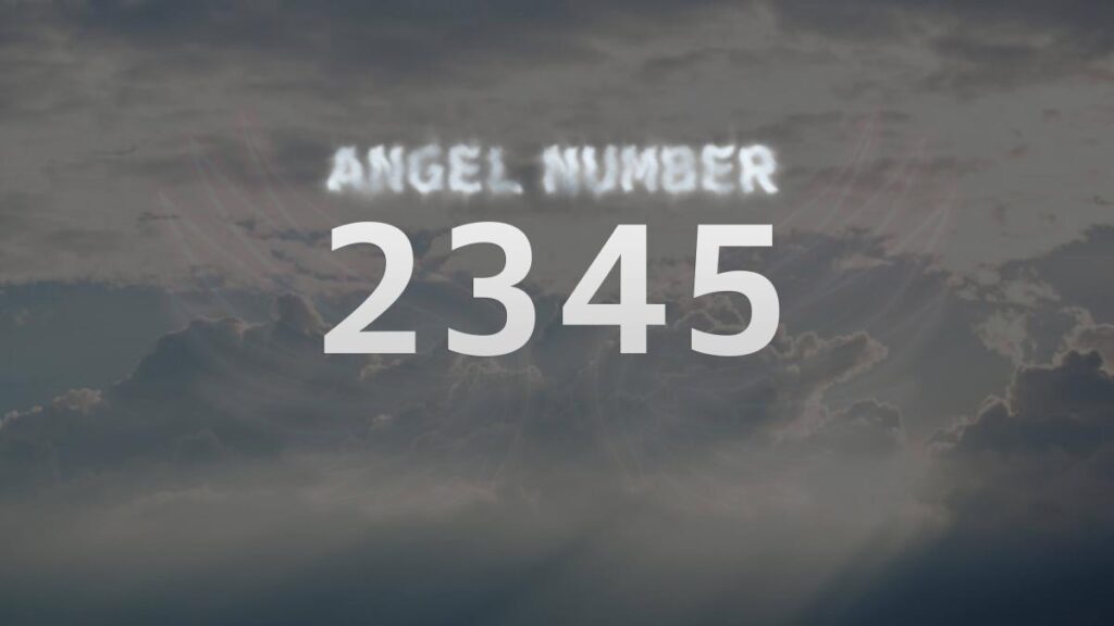 Angel Number 2345: What It Means and How to Interpret Its Message - Attract Your King