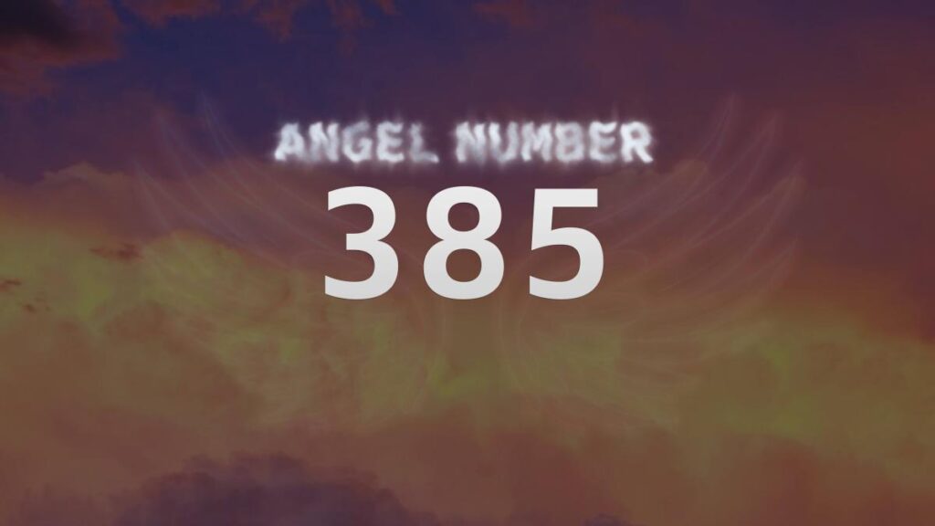 Discovering the Meaning of Angel Number 385 - Attract Your King
