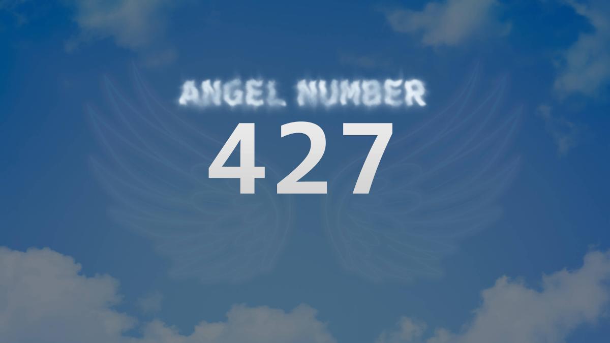 Angel Number 427: Discover Its Hidden Meaning and Spiritual ...