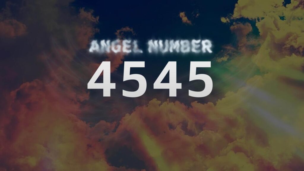 Angel Number 4545: Discover Its Meaning and Symbolism - Attract Your King