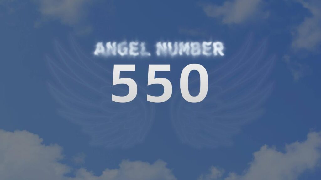 Angel Number 550: Discover Its Meaning and Significance - Attract Your King