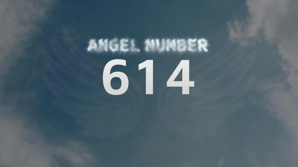 Discovering the Meaning Behind Angel Number 614 - Attract Your King