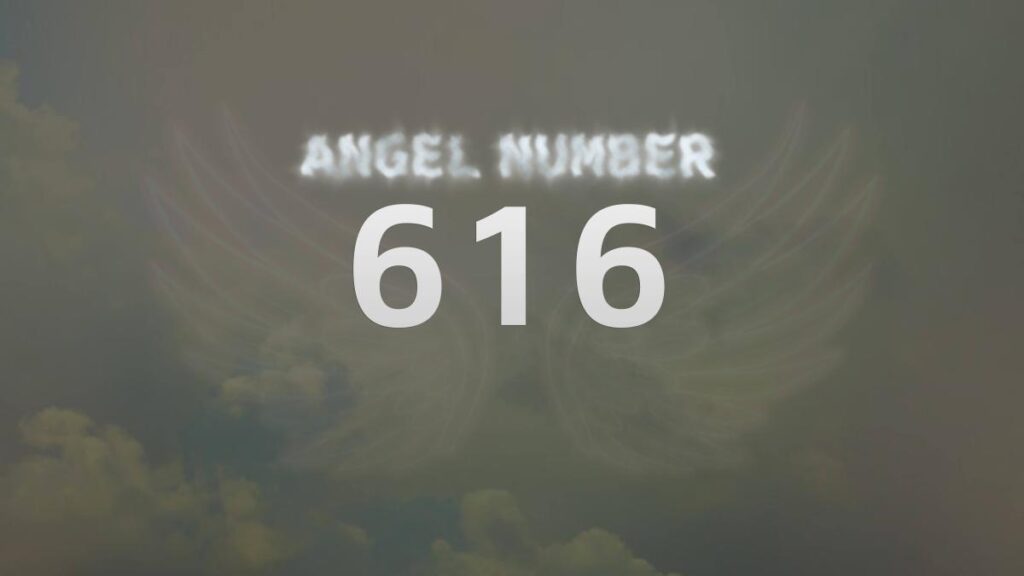 Discovering the Meaning of Angel Number 616 - Attract Your King