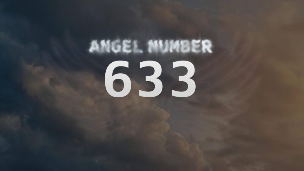 Angel Number 633: Meaning and Interpretation - Attract Your King