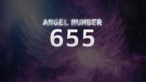 Angel Number 655: What It Means and How to Interpret It - Attract Your King