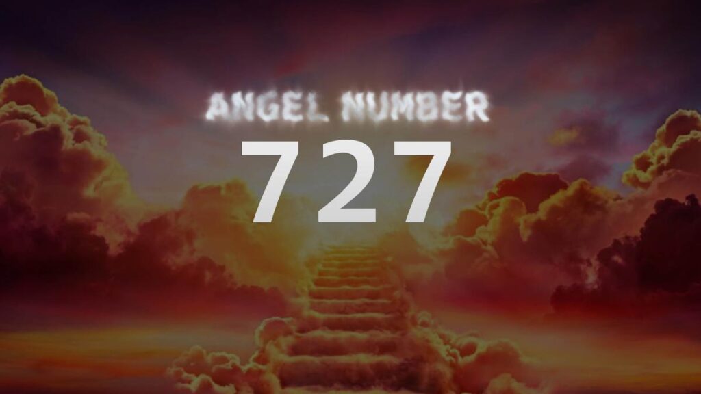 Discover the Meaning of Angel Number 727 - Attract Your King