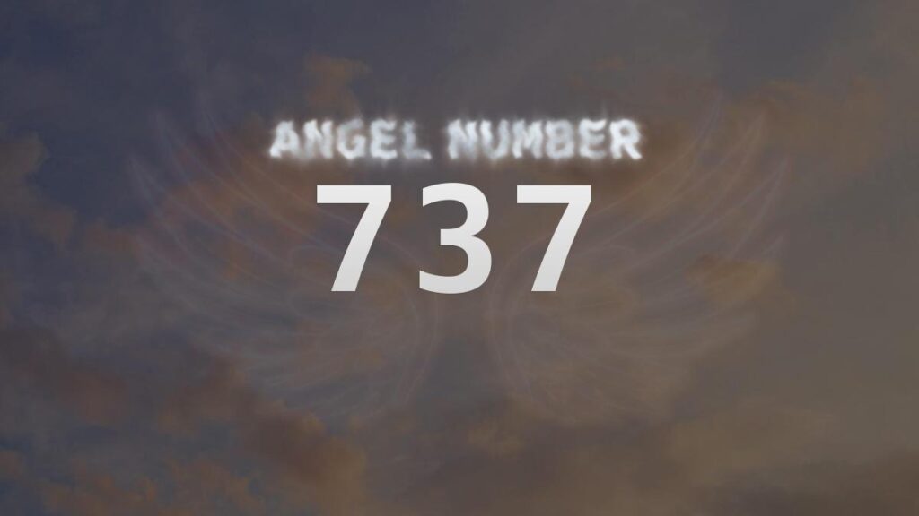 Angel Number 737: Meaning and Significance - Attract Your King