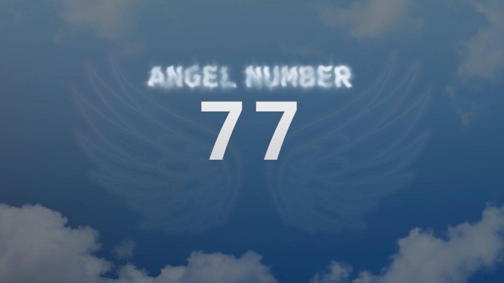 Angel Number 77: Meaning and Significance - Attract Your King
