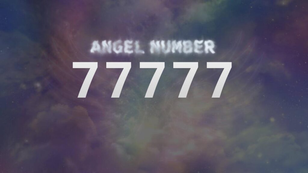 Angel Number 77777: Meaning and Significance Explained - Attract Your King
