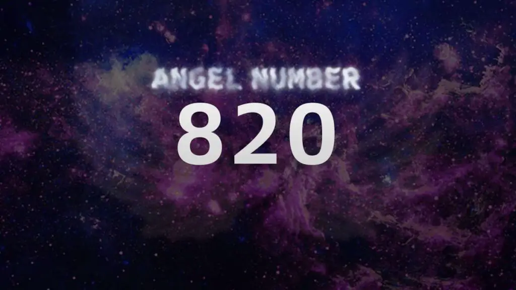 Angel Number 820: Meaning and Significance Explained - Attract Your King