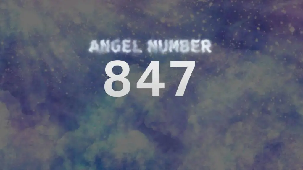 Angel Number 847: What Does It Mean? - Attract Your King