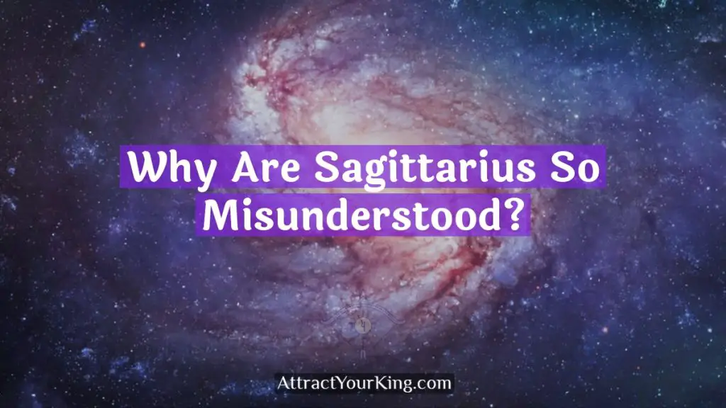 Why Are Sagittarius So Misunderstood? - Attract Your King